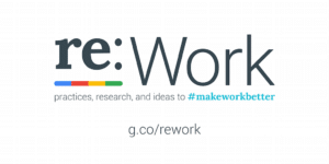 Google re:Work Shares Resources to #MakeWorkBetter